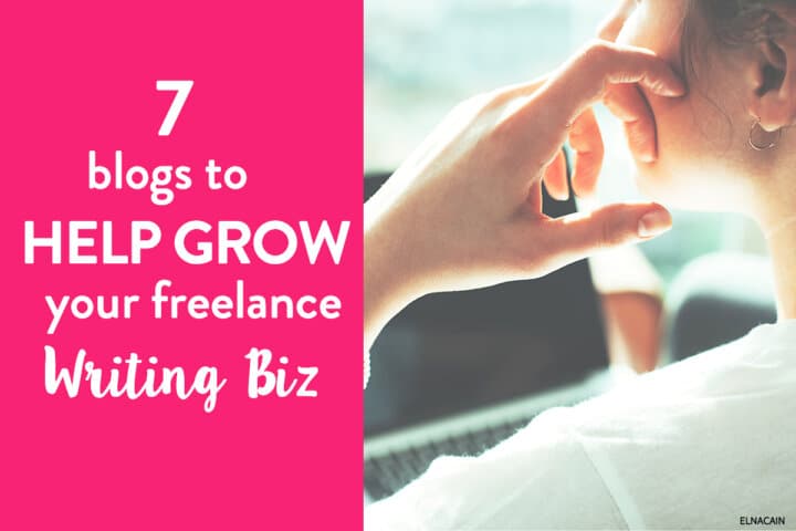 7 Blogs to Help Grow Your Freelance Writing Biz - Elna Cain