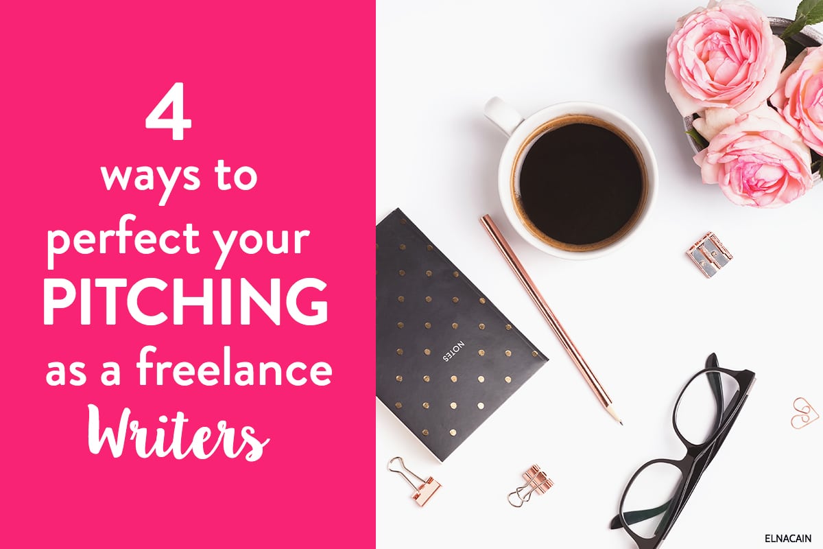 4 Ways to Perfect Your Pitching Game as a Freelance Writer (Video ...