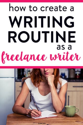 How to Create a Writing Routine As a Freelance Writer - Elna Cain