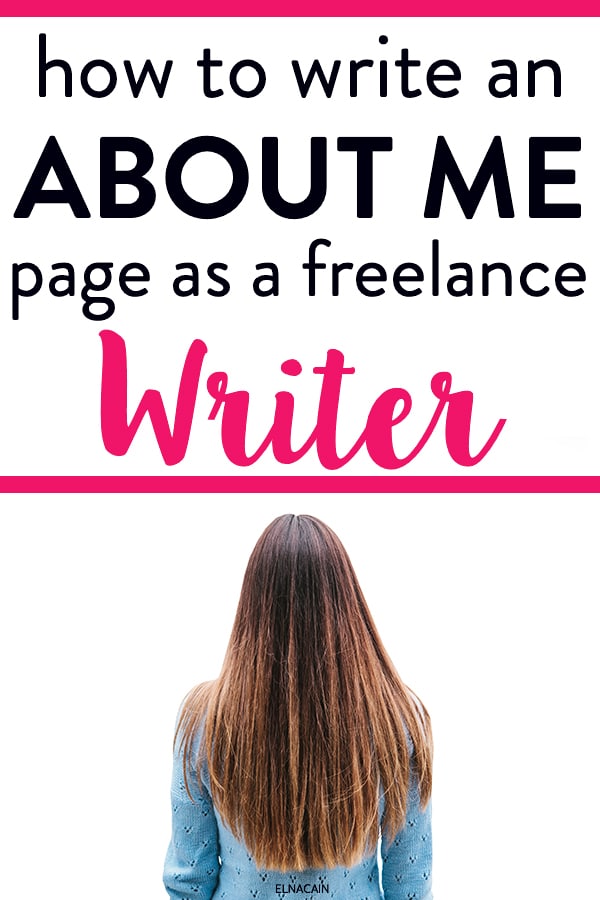 How To Write An About Me Page As A Freelance Writer Elna Cain