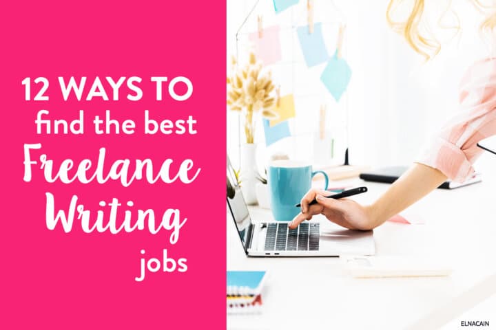 12 Ways to Find the Best Freelance Writing Jobs - Elna Cain