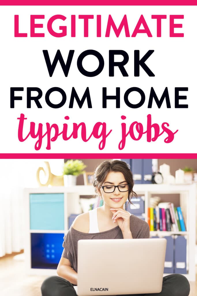 Legitimate Work From Home Typing Jobs (That Pay More Than Data Entry Jobs from Home) - Elna Cain
