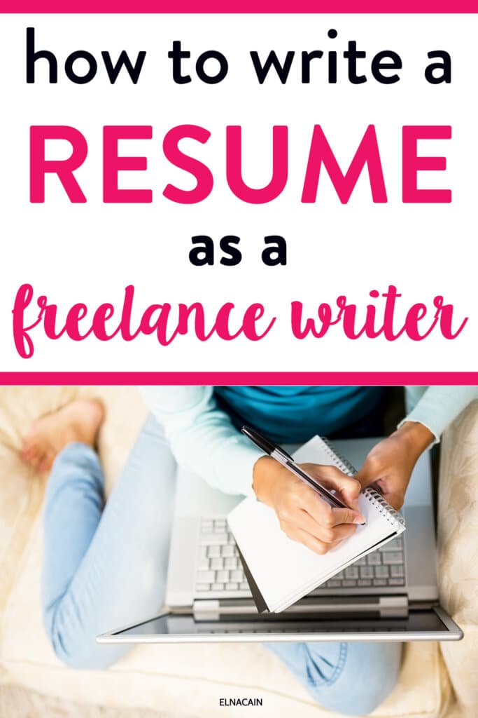 How to Write a Resume as a New Freelance Writer - Elna Cain