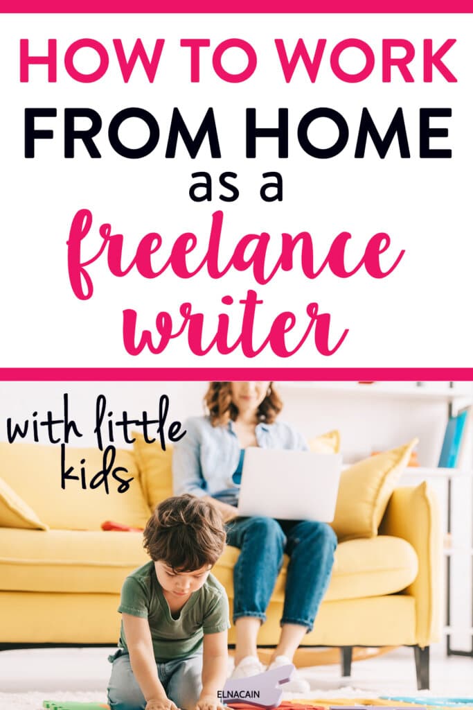 How to Work as a Freelance Writer With Little Kids to Take Care Of ...