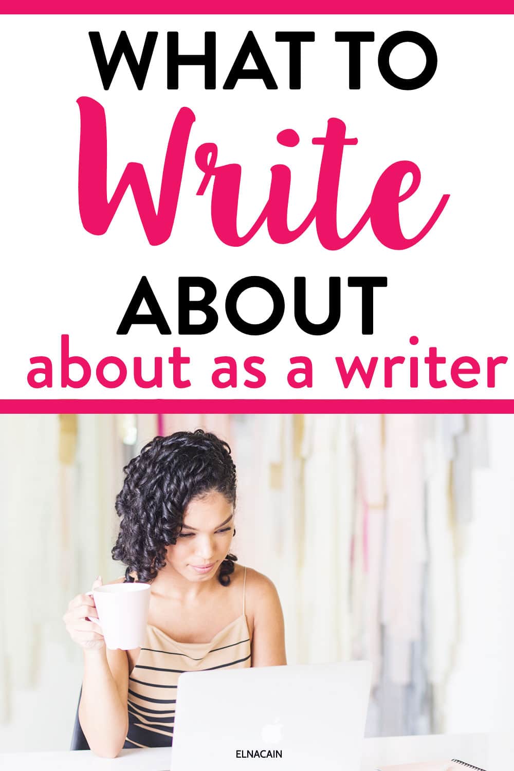 What to Write About For Your First Sample as a Freelance Writer - Elna Cain