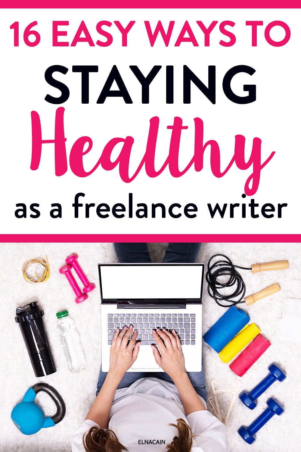 16 Ways to Staying Healthy as a Freelance Writer (Mentally & Physically ...