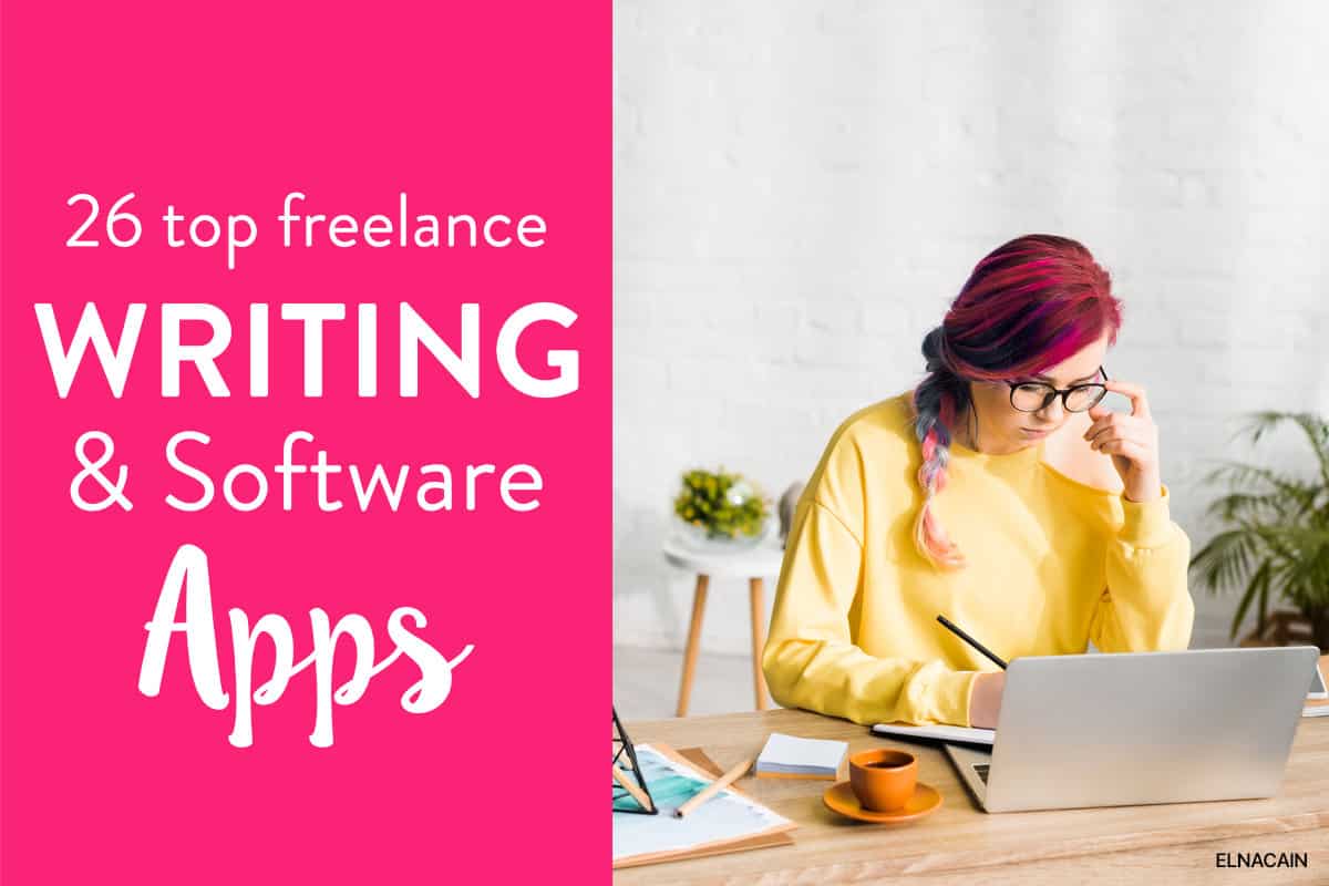 26 Top Freelance Writing Apps Software Programs You Need Elna Cain