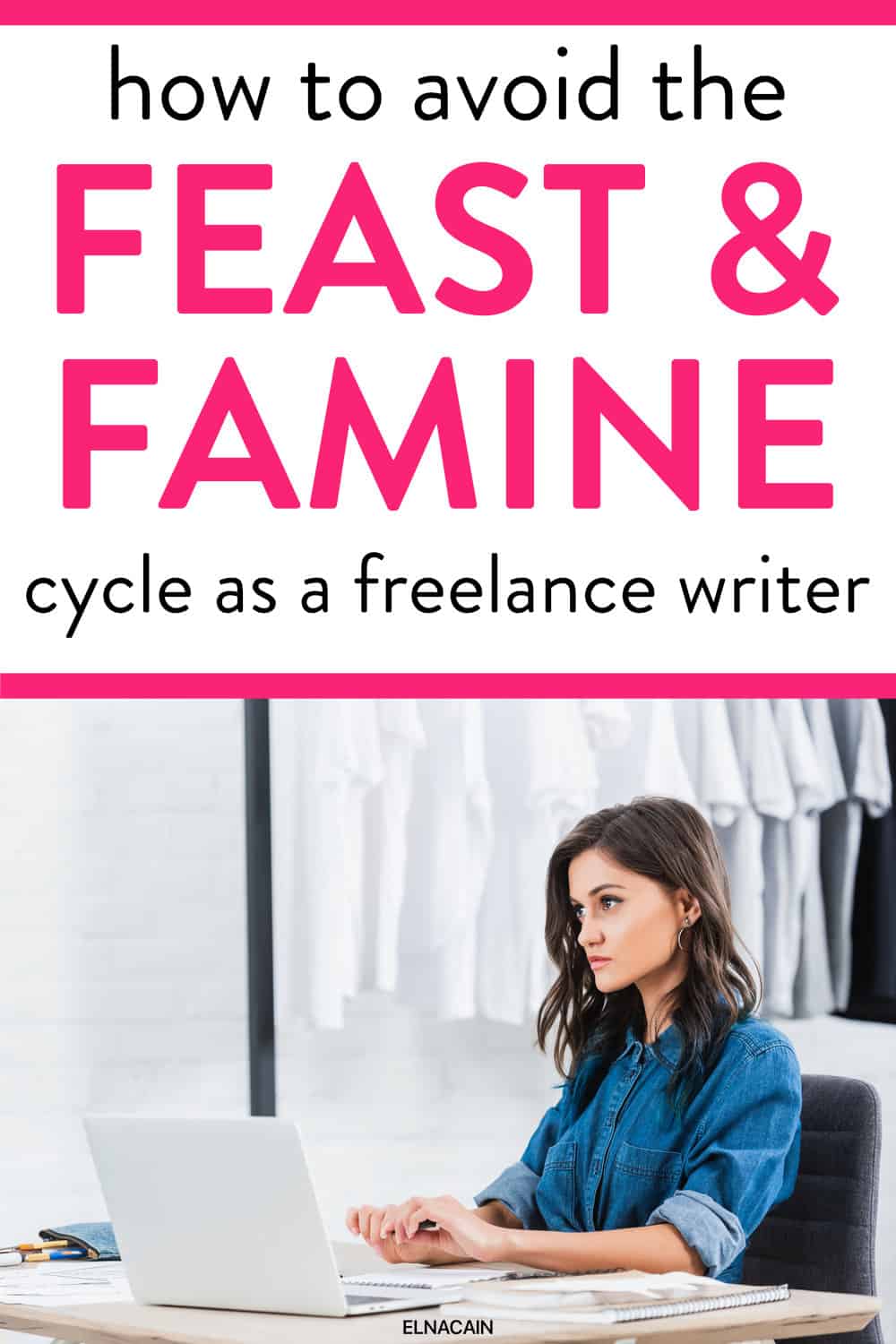 How to Avoid the Feast & Famine Cycle as Freelance Writers For Good ...