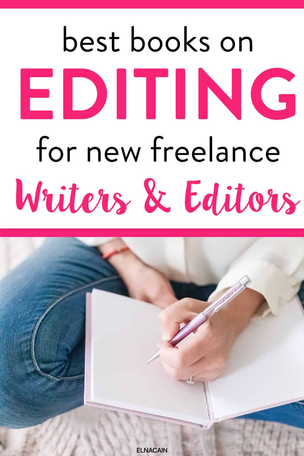 13 Editing Books for Beginner Freelance Writers - Elna Cain