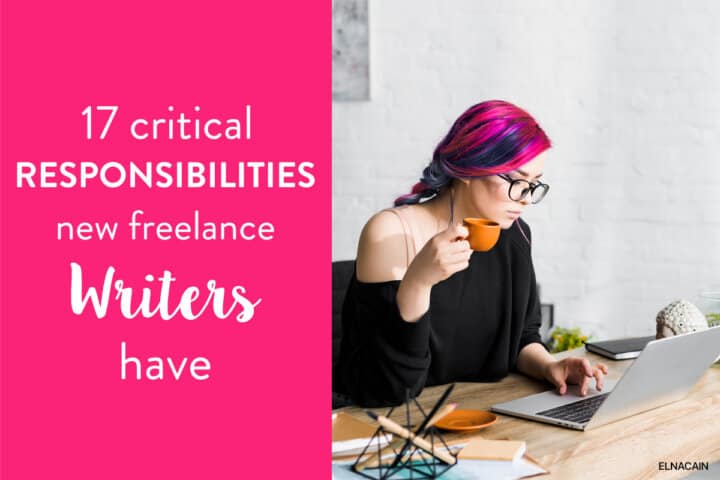 17 Responsibilities of a Freelance Writer You Should Know - Elna Cain