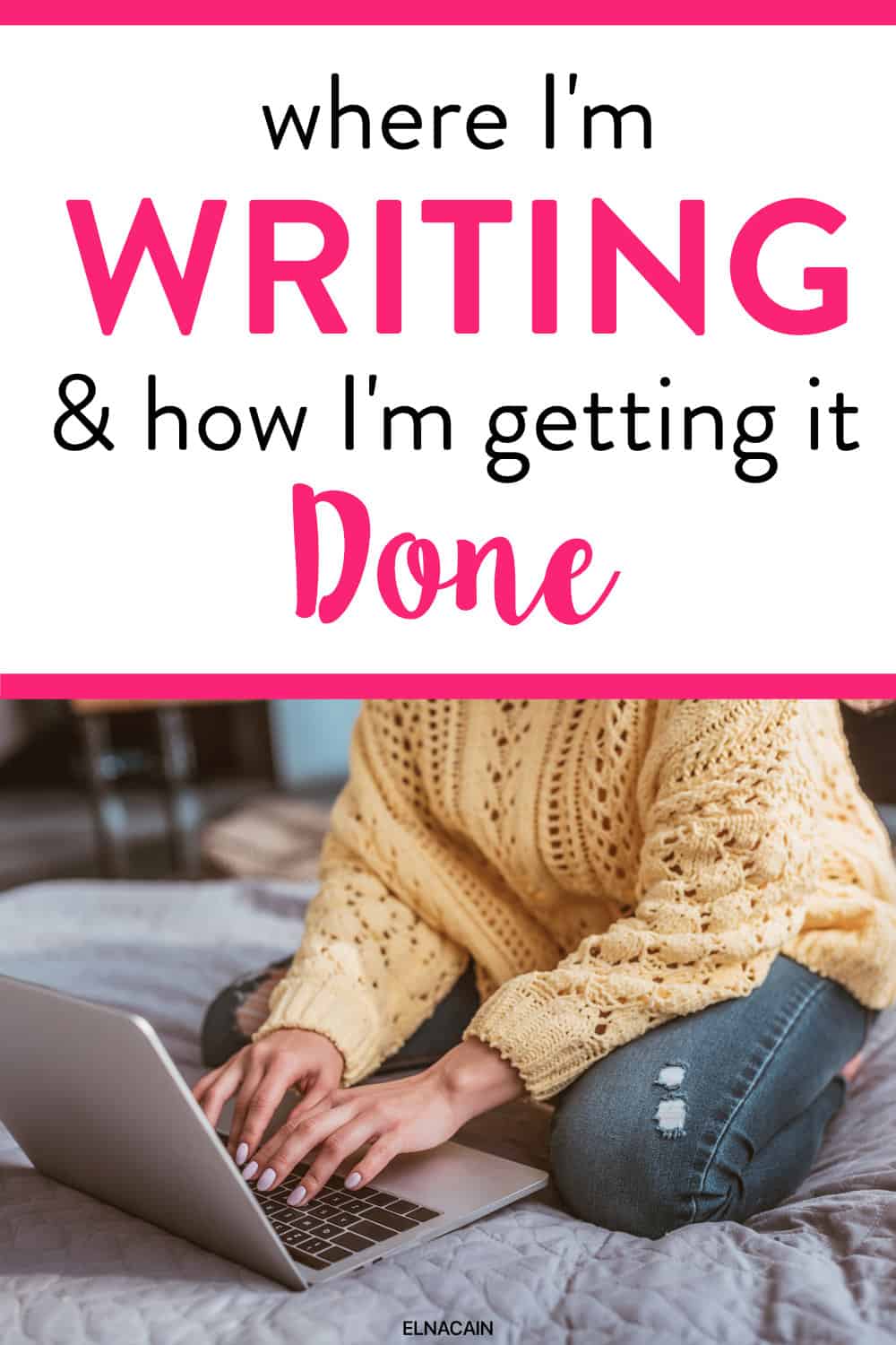 Where I'm Writing Now (And How I Get It All Done) - Elna Cain