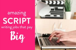 24 Hot Script Writing Jobs to Start Today - Elna Cain
