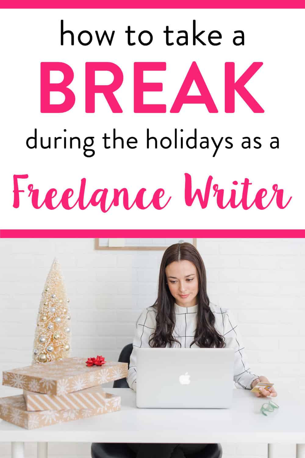 How a Freelance Writer Can Take a Break During the Holidays - Elna Cain
