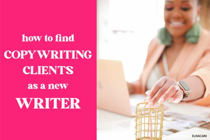 19 TOP Ways to Find Copywriting Clients for Beginners - Elna Cain