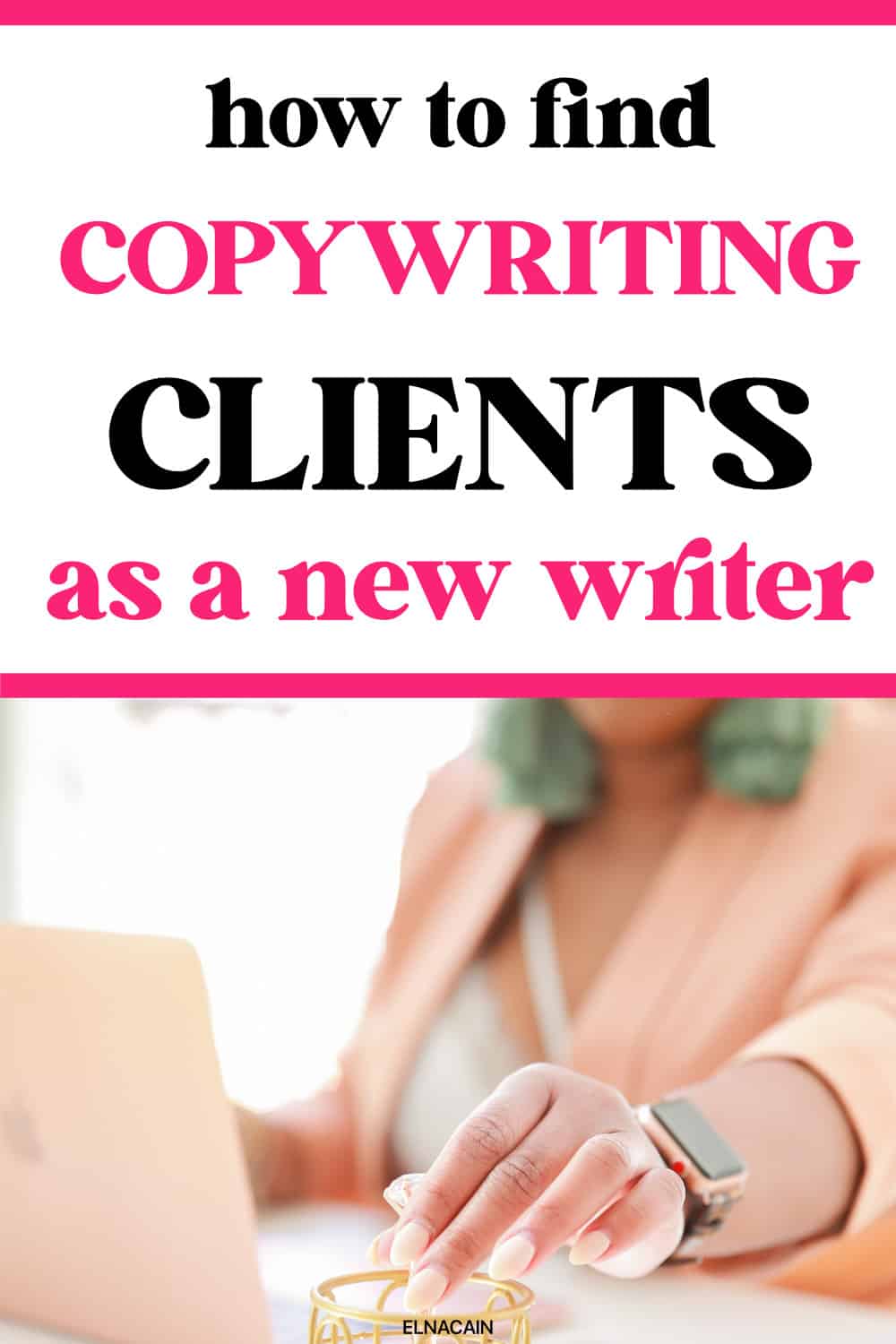 19 TOP Ways to Find Copywriting Clients for Beginners - Elna Cain