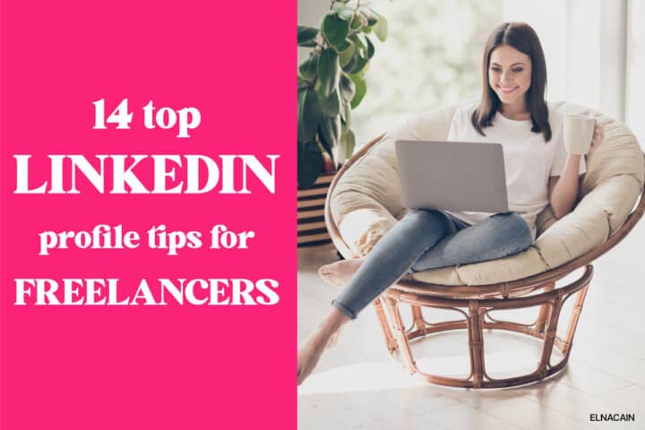 14 Top LinkedIn Profile Tips for Freelance Writers - Elna Cain
