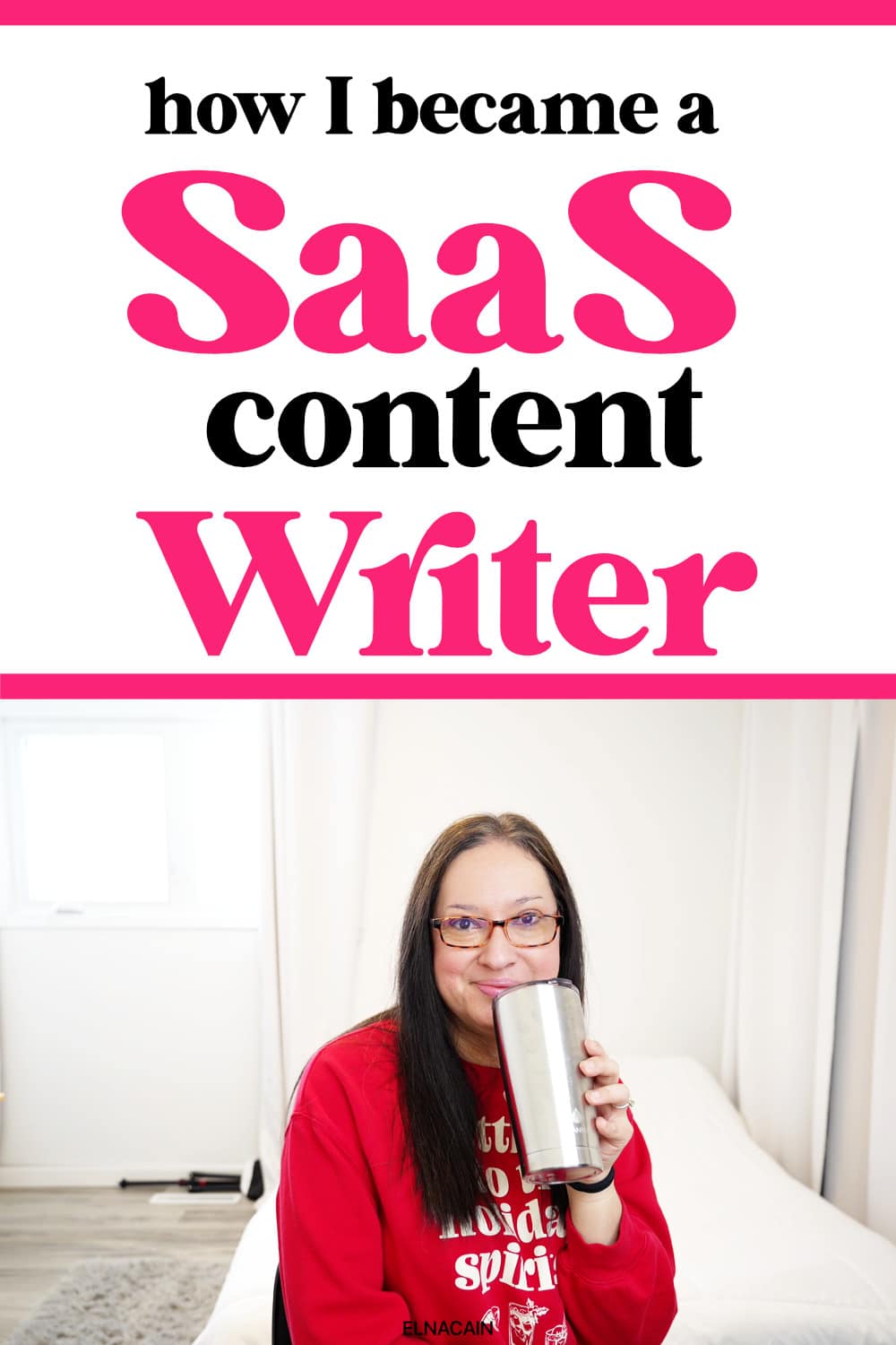 How I Became a SaaS Content Writer (Content Writing for SaaS Companies) - Elna Cain
