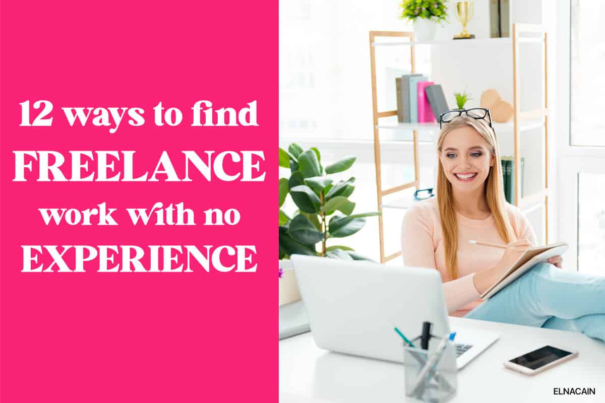 12 Ways to Find Freelance Work Online (No Experience Needed) - Elna Cain